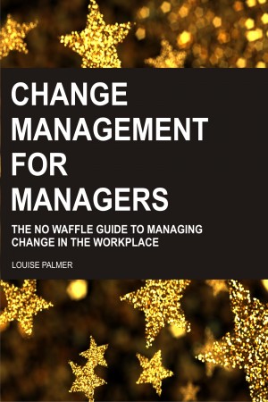 Smashwords – Change Management For Managers: The No Waffle Guide To Managing Change In The Workplace