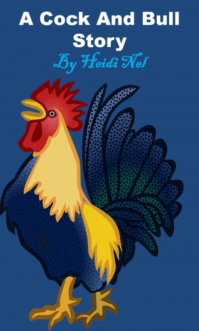 Smashwords – A Cock And Bull Story – a book by Heidi Nel