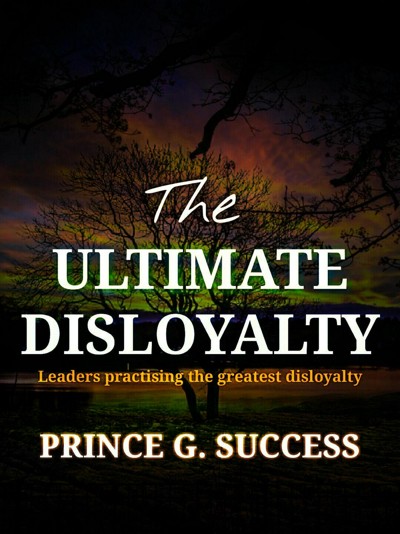 Smashwords – The Ultimate Disloyalty: Leaders Practising the Greatest ...