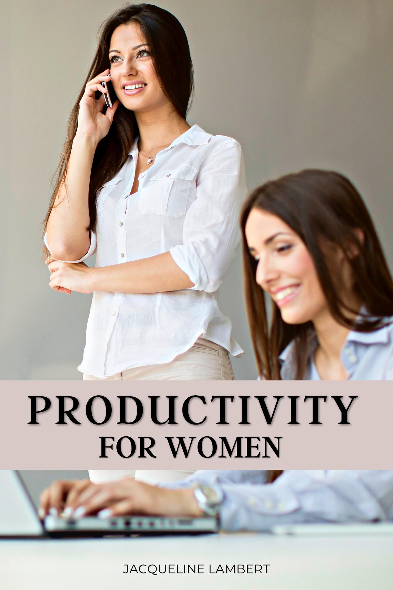 Smashwords – Productivity for Women: Do More, Worry Less, and Love Your ...