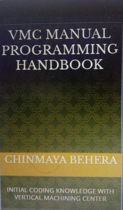 Smashwords – VMC MANUAL PROGRAMMING HANDBOOK – a book by CHINMAYA BEHERA