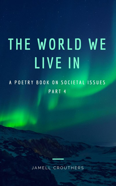 Smashwords – The World We Live In 4 – a book by Jamell Crouthers