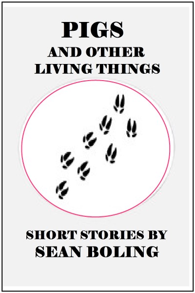 Smashwords – Pigs and Other Living Things – a book by Sean Boling