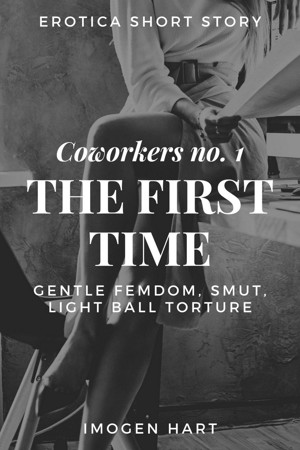 Smashwords – Erotica Short Story: Coworkers no. 1 – The First Time – Gentle Femdom, Smut, Light ...