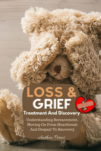 Smashwords – Loss And Grief: Treatment And Discovery Understanding ...