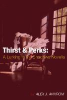 Smashwords – Thirst & Perks: A Lurking In The Shadows Novella – a book ...