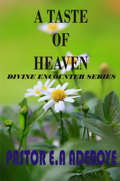 Smashwords – A Taste Of Heaven – a book by Pastor E. A Adeboye