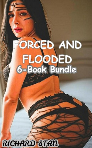 Smashwords – FORCED AND FLOODED 6 books Six Reluctant Fantasies of Brutal Lust
