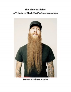 Smashwords – This Time Is Divine: A Tribute To Black Tusk's Jonathan Athon