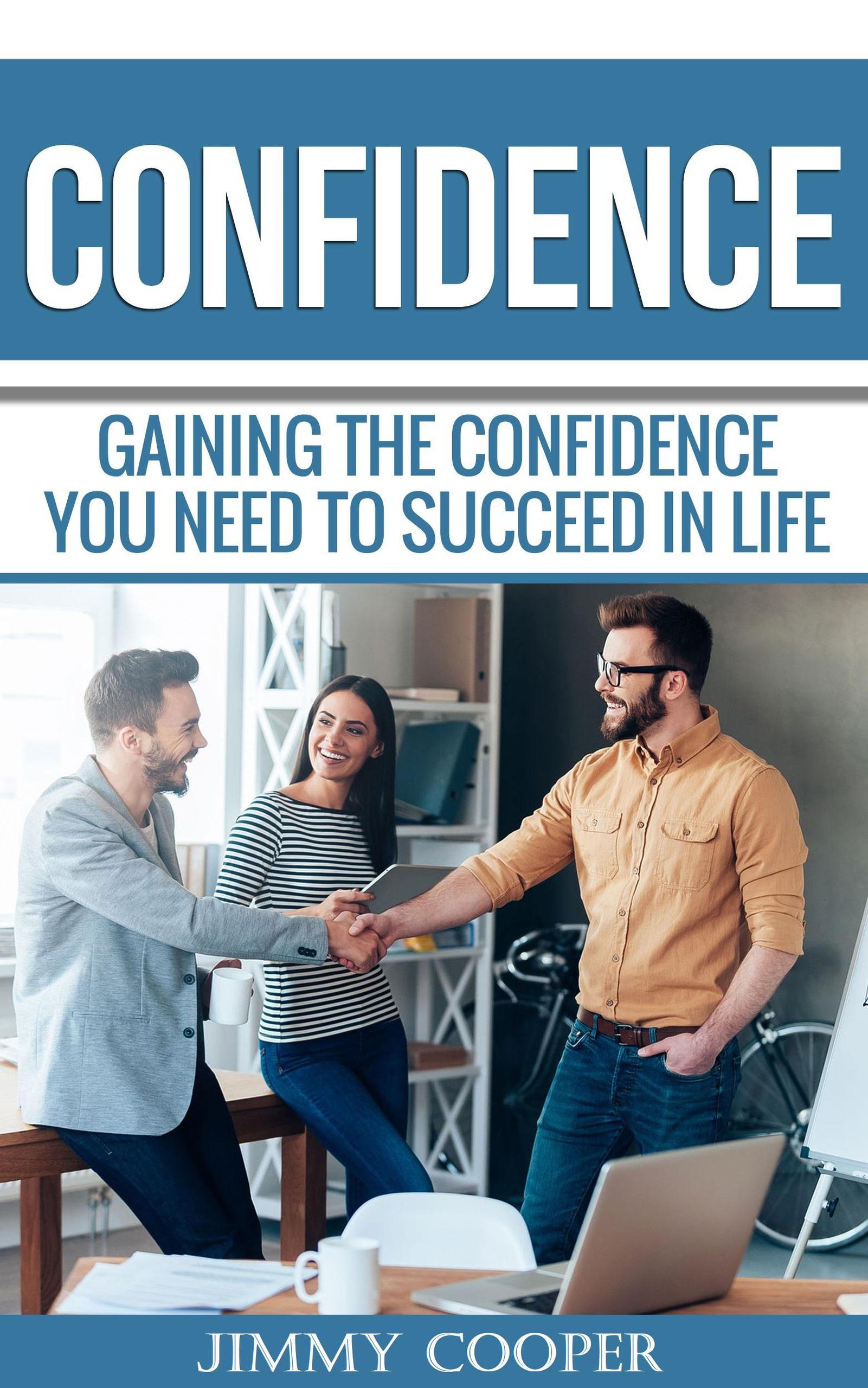 Smashwords – Confidence: Gaining the Confidence You Need to Succeed in ...