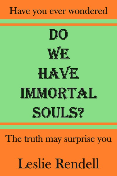 Smashwords – Do We Have Immortal Souls – a book by Leslie Rendell