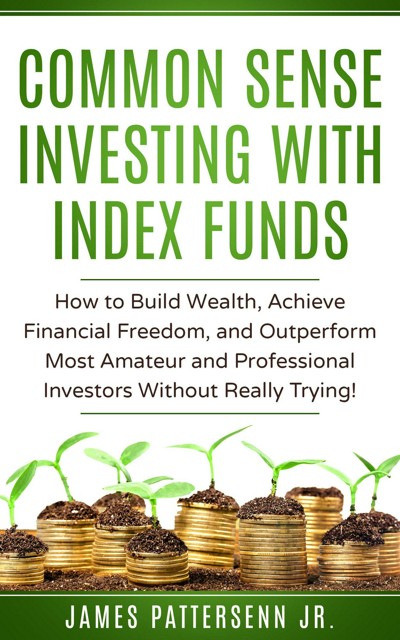 Smashwords – Common Sense Investing With Index Funds – a book by James ...