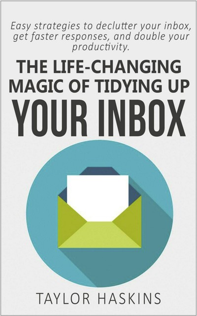 Smashwords – The Life Changing Magic of Tidying Up Your Inbox: Easy Strategies to Declutter Your ...