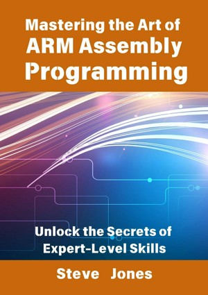 Smashwords – Mastering the Art of ARM Assembly Programming: Unlock the Secrets of Expert-Level ...