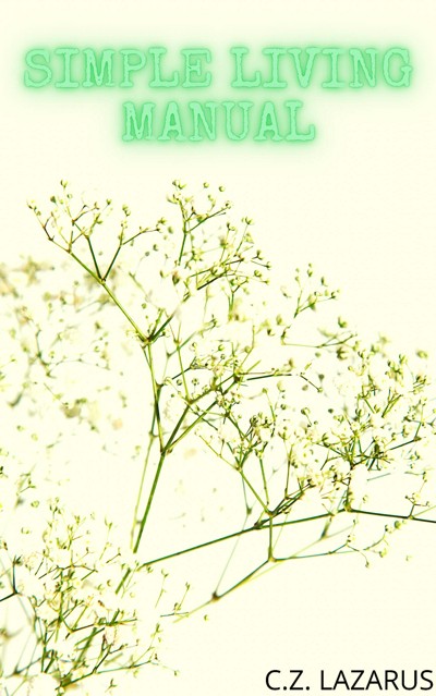 Smashwords – Simple Living Manual – a book by C.Z. Lazarus