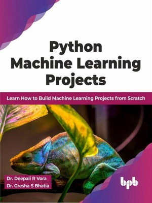 Smashwords – Python Machine Learning Projects: Learn How to Build Machine Learning Projects from ...