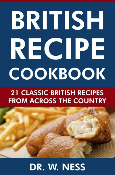 Smashwords – British Recipe Cookbook: 21 Classic British Recipes from ...