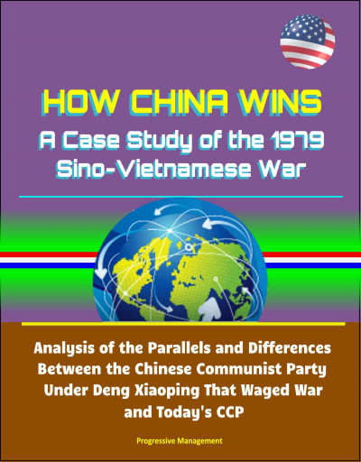 Smashwords – How China Wins: A Case Study of the 1979 Sino-Vietnamese ...