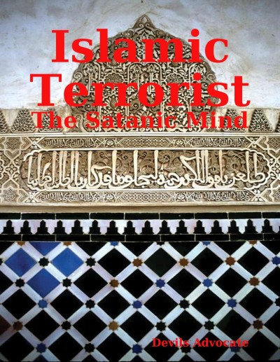 Smashwords – Islamic Terrorist - The Satanic Mind – a book by Devil's ...