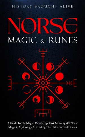 Smashwords – Norse Magic & Runes: A Guide To The Magic, Rituals, Spells ...