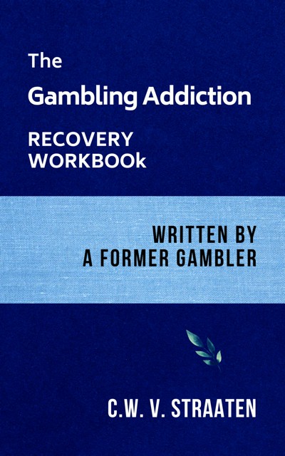 Smashwords – Gambling Addiction Recovery Workbook: Written by a Former ...