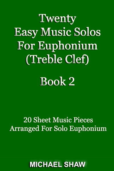 Smashwords – Twenty Easy Music Solos For Euphonium (Treble Clef) Book 2 ...