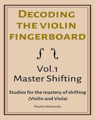 Smashwords – Decoding the Violin Fingerboard- Vol. 1 Master Shifting – a book by Themis Nikoloudis