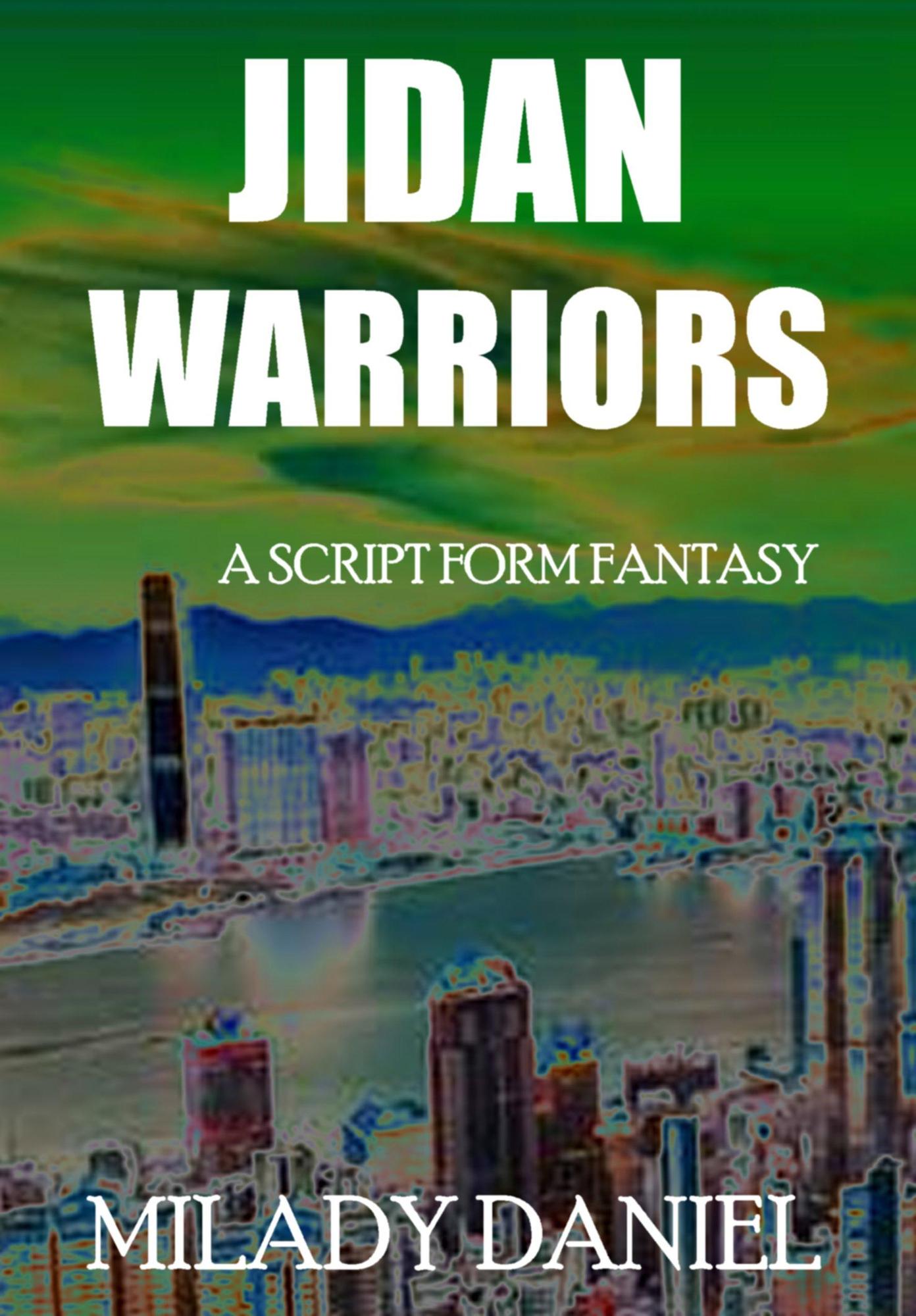 Smashwords – Jidan Warriors: A Script Form Fantasy – a book by Milady ...