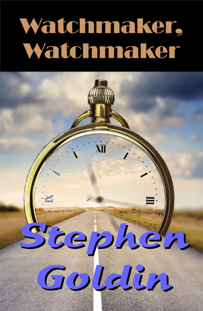 Smashwords – Watchmaker, Watchmaker – a book by Stephen Goldin