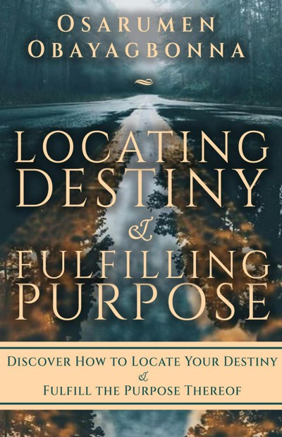 Smashwords – Locating Destiny & Fulfilling Purpose – a book by Osarumen Obayagbonna