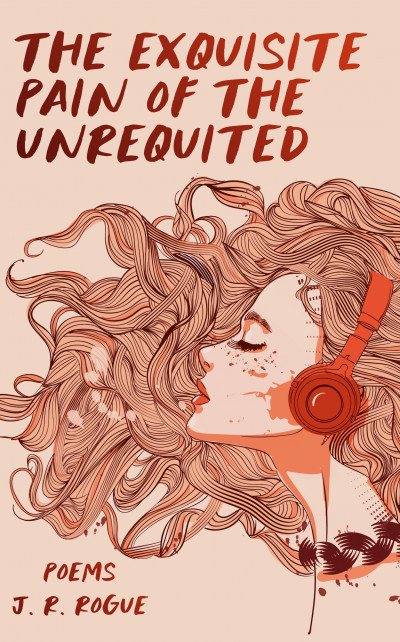 Smashwords – The Exquisite Pain of the Unrequited: Poems – a book by J ...
