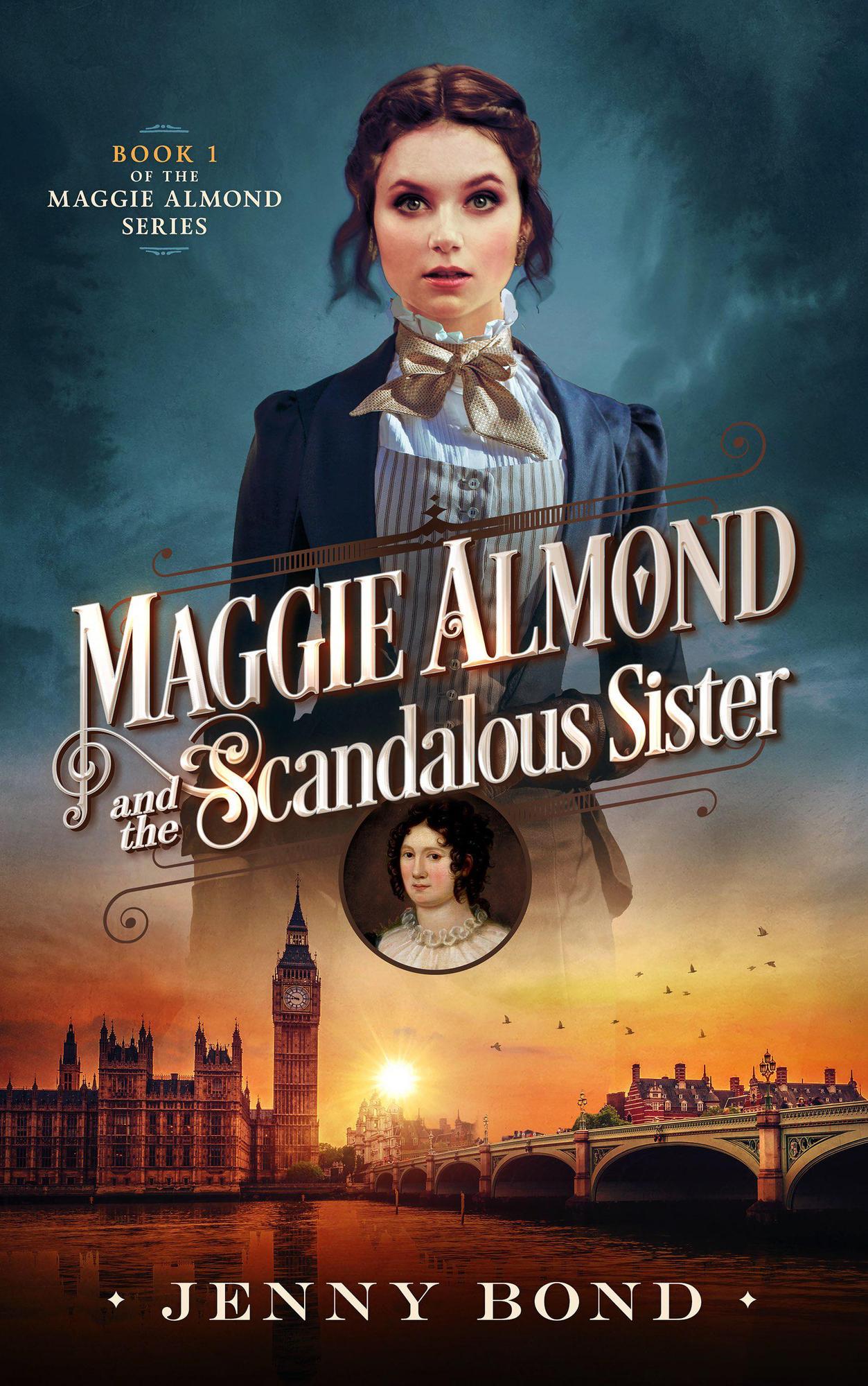 Smashwords – Maggie Almond and the Scandalous Sister – a book by Jenny Bond