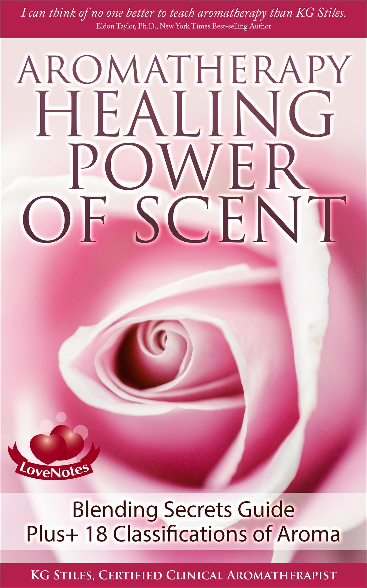 Smashwords – Aromatherapy Healing Power of Scent Blending Secrets Guide Plus+18 Classifications ...