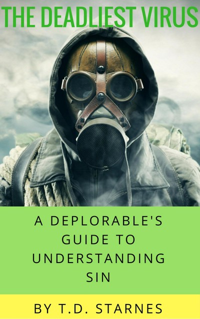 Smashwords – The Deadliest Virus: A Deplorable's Guide to Understanding Sin – a book by T.D. Starnes