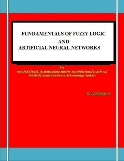Smashwords – Fundamentals of Fuzzy Logic and Artificial Neural Networks – a book by NA.VIKRAMAN