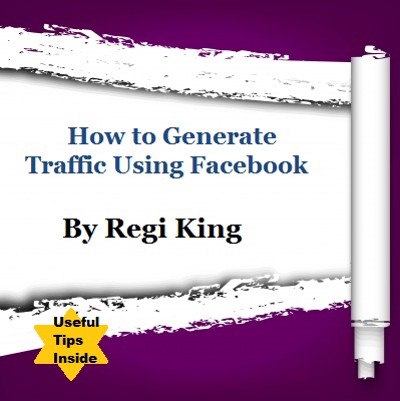 Smashwords – How to Generate Traffic Using Facebook – a book by Regi King