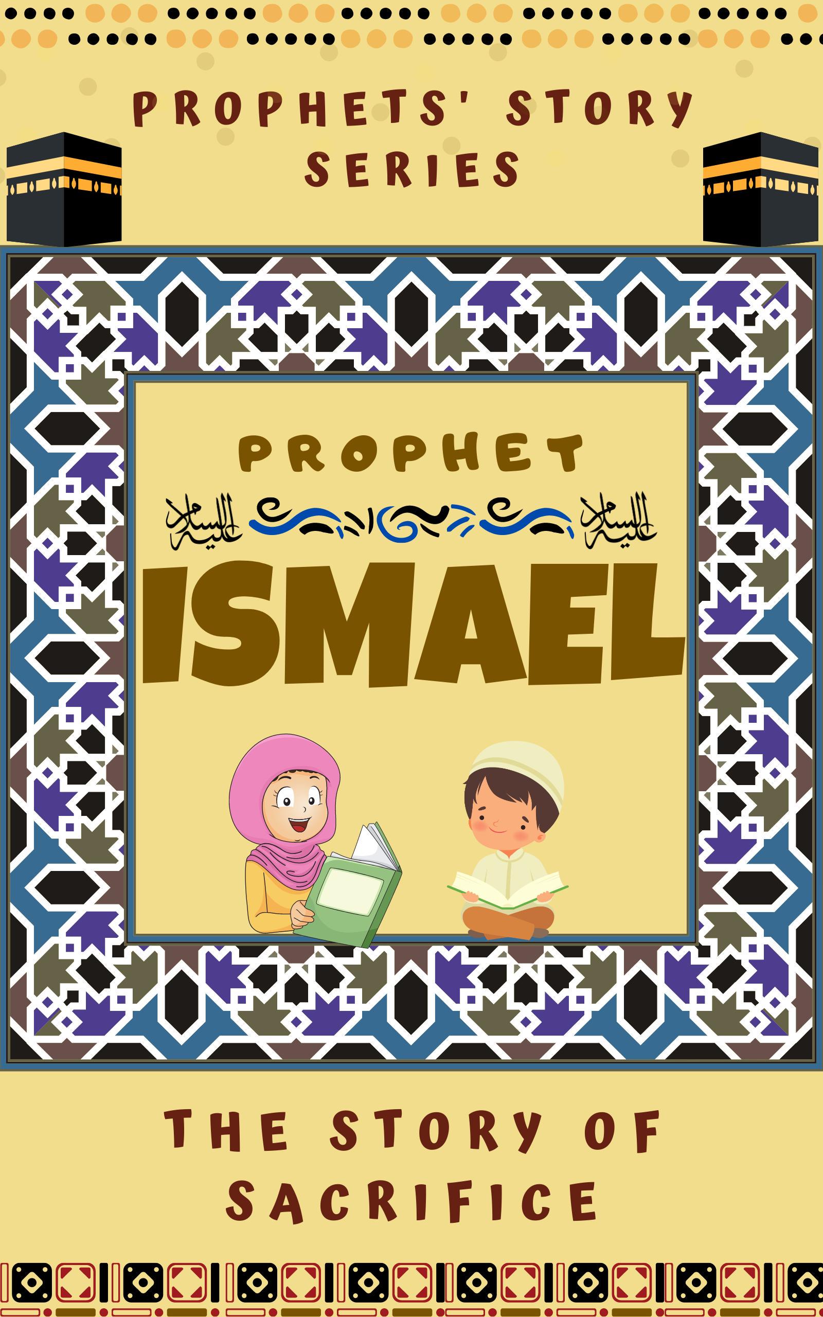 Smashwords – Prophet Ismael ; The Story of Sacrifice – a book by Kids ...