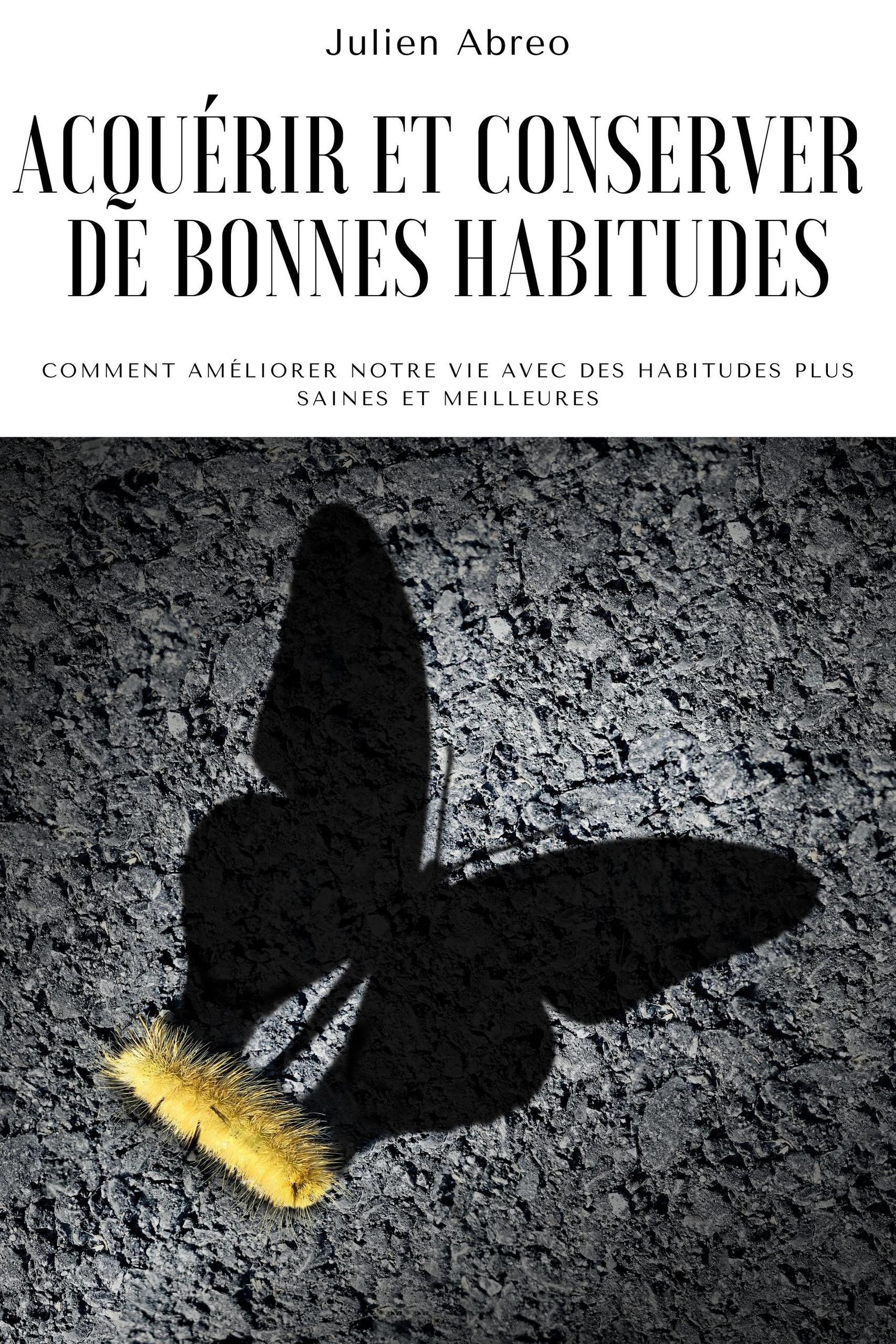 Smashwords – Acquérir et conserver de bonnes habitudes: Comment ...