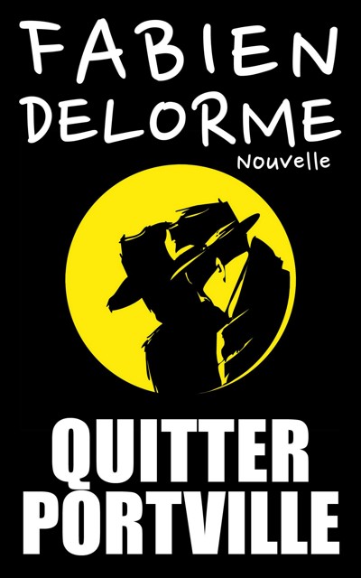 Smashwords – Quitter Portville – a book by Fabien Delorme