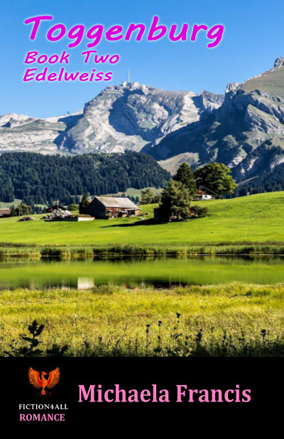 Smashwords – Toggenburg - Book 2 - Edelweiss – a book by Michaela Francis