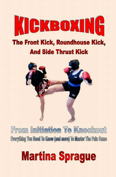 Smashwords – Kickboxing: The Front Kick, Roundhouse Kick, And Side ...