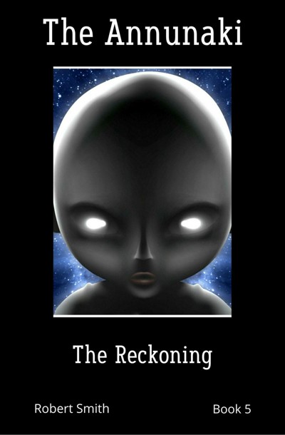 Smashwords – The Annunaki; The Reckoning – a book by ROBERT SMITH