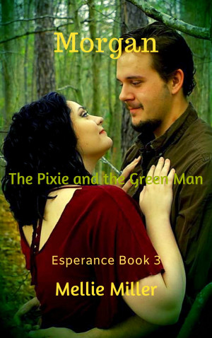 Smashwords – Morgan--The Pixie and the Green Man – a book by Mellie Miller