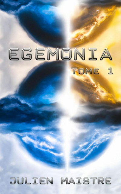 Smashwords – Egemonia Tome 1 – a book by Julien Maistre