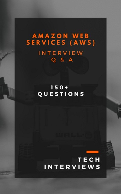 Smashwords – Amazon Web Services (AWS) Interview Questions and Answers – a book by Tech Interviews