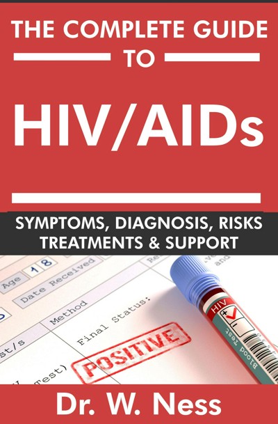 Smashwords – The Complete Guide To HIV / AIDs: Symptoms, Diagnosis ...