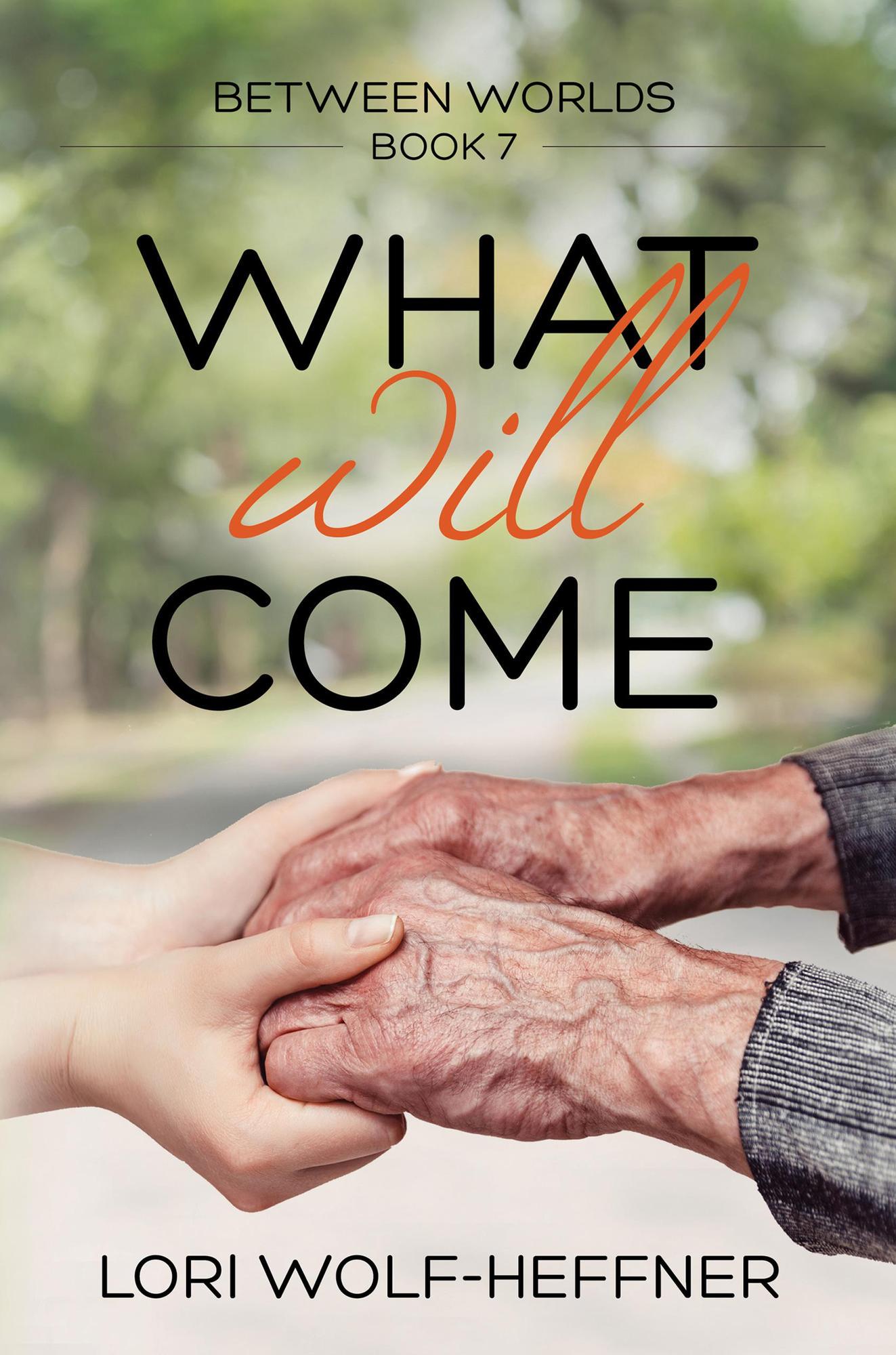 Smashwords – What Will Come – a book by Lori Wolf-Heffner, Susan Fish, Heather Wright ...