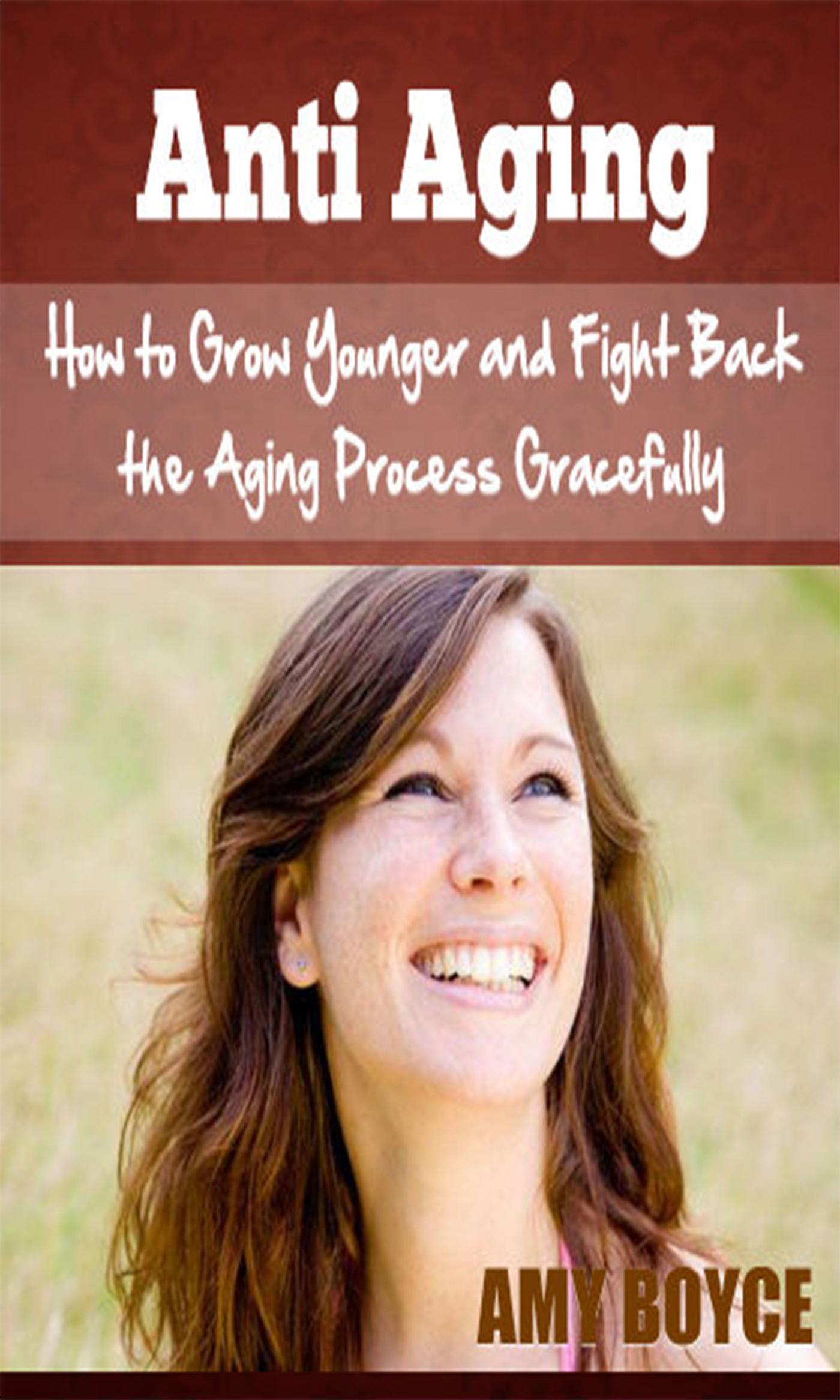 Smashwords – Anti Aging: How to Grow Younger and Fight Back the Aging ...