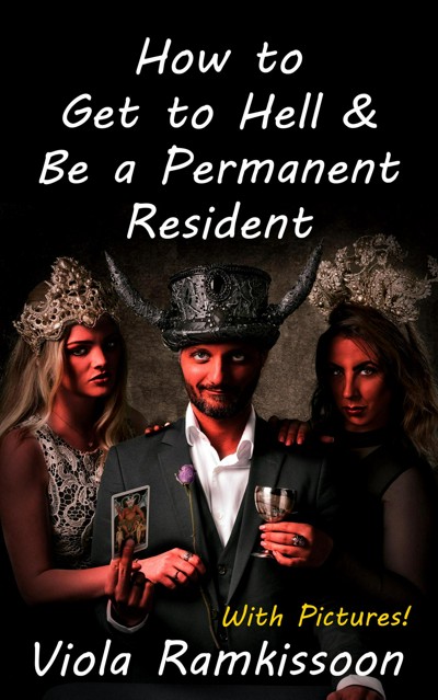 Smashwords – How to Get to Hell & Be a Permanent Resident – a book by Viola Ramkissoon