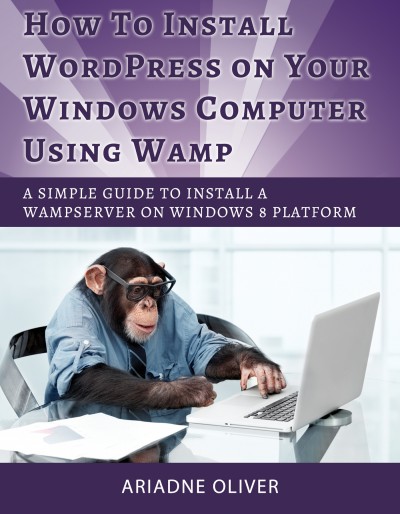 Smashwords – How to Install WordPress on Your Windows Computer Using ...
